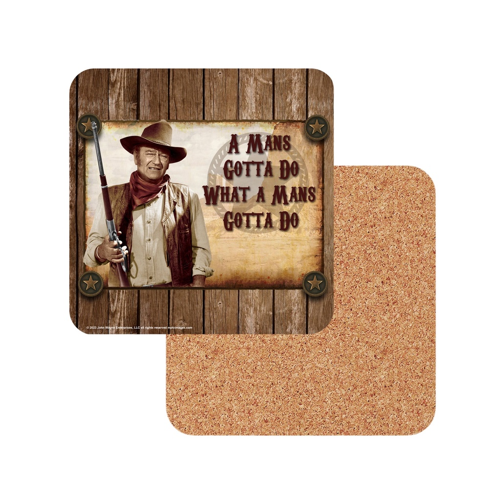 John Wayne Coasters - Man's Gotta Do - 6pc Set | Mid-South Products